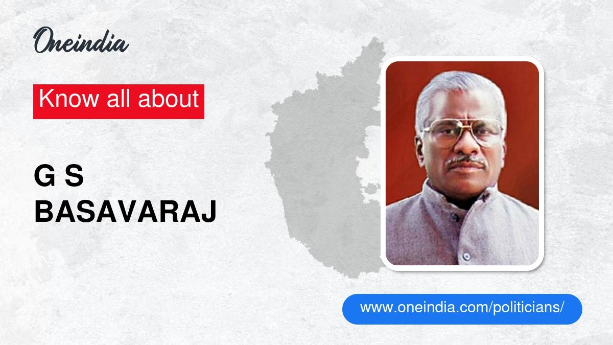 G S Basavaraj: Age, Biography, Education, Wife, Caste, Net Worth & More - Oneindia