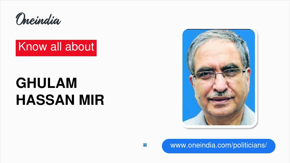 Ghulam Hassan Mir: Age, Biography, Education, Wife, Caste, Net Worth ...