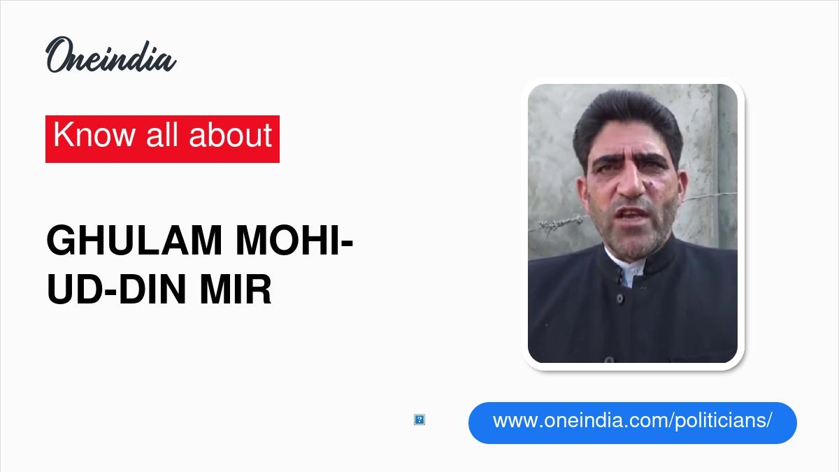 Ghulam Mohi-Ud-Din Mir: Age, Biography, Education, Wife, Caste, Net Worth & More - Oneindia
