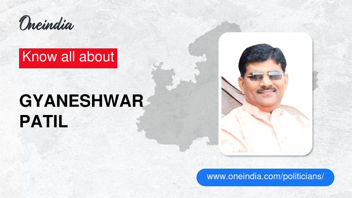Gyaneshwar Patil: Age, Biography, Education, Wife, Caste, Net Worth & More - Oneindia