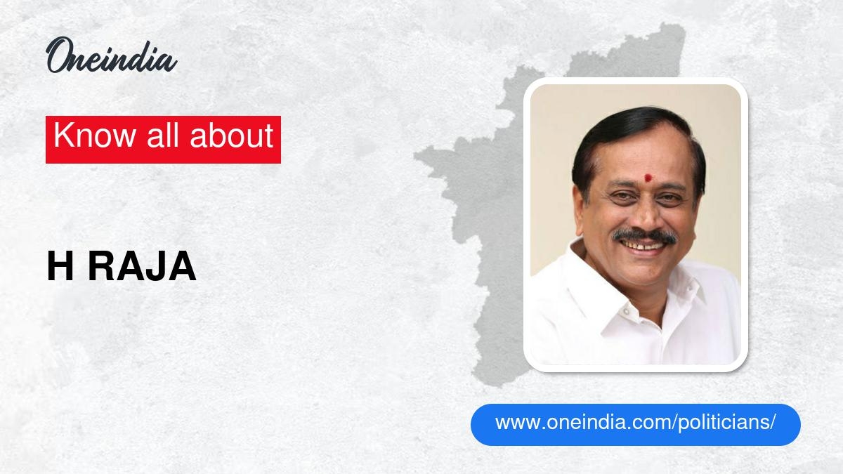 H Raja: Age, Biography, Education, Wife, Caste, Net Worth & More - Oneindia