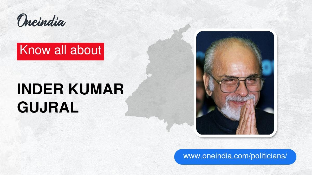 Inder Kumar Gujral: Age, Biography, Education, Wife, Caste, Net Worth ...