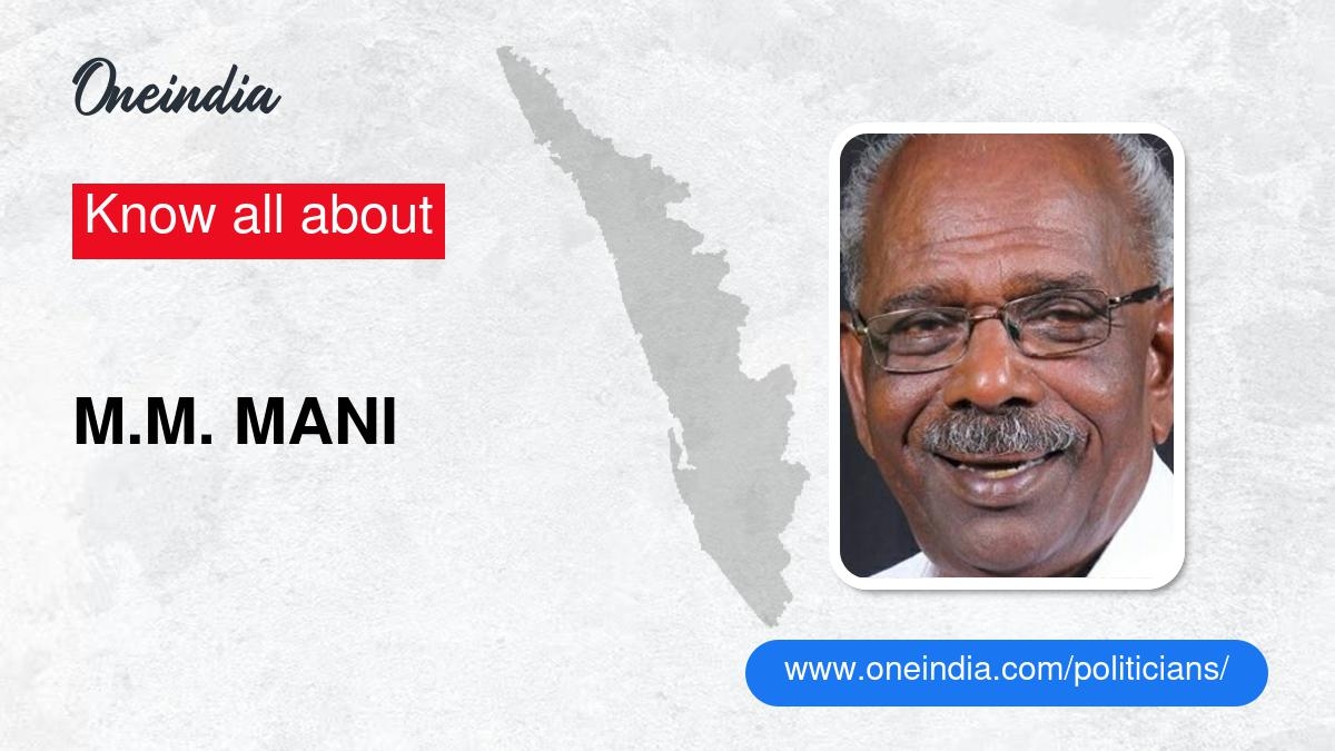 M.M. Mani: Age, Biography, Education, Wife, Caste, Net Worth & More ...