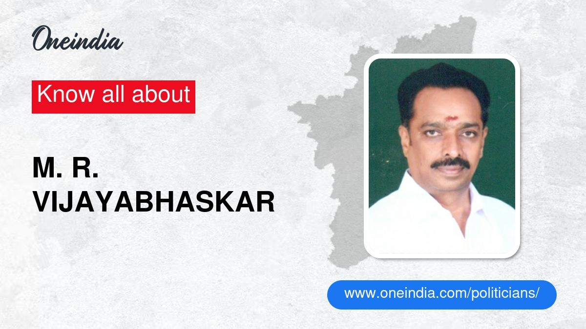 M. R. Vijayabhaskar: Age, Biography, Education, Wife, Caste, Net Worth ...