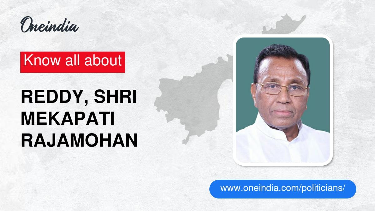 Reddy, Shri Mekapati Rajamohan: Age, Biography, Education, Wife, Caste ...
