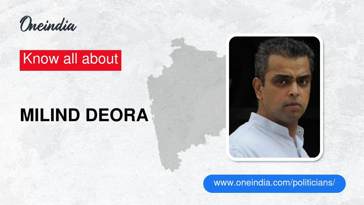 Milind Deora: Age, Biography, Education, Wife, Caste, Net Worth & More ...