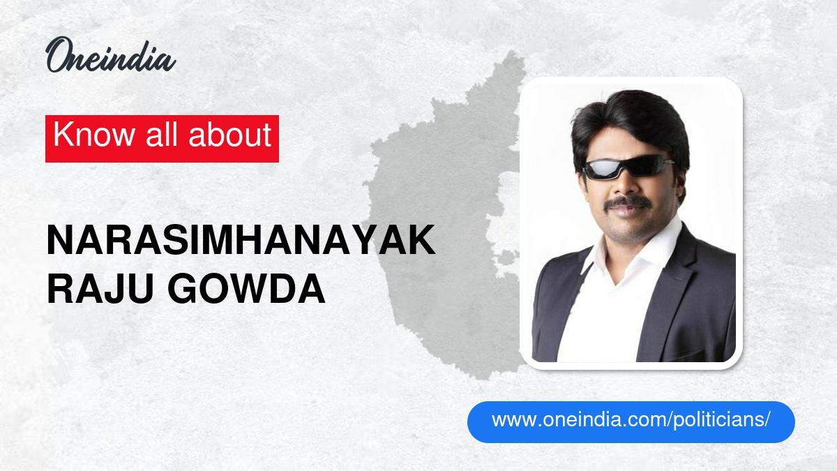 Narasimhanayak Raju Gowda: Age, Biography, Education, Wife, Caste, Net ...