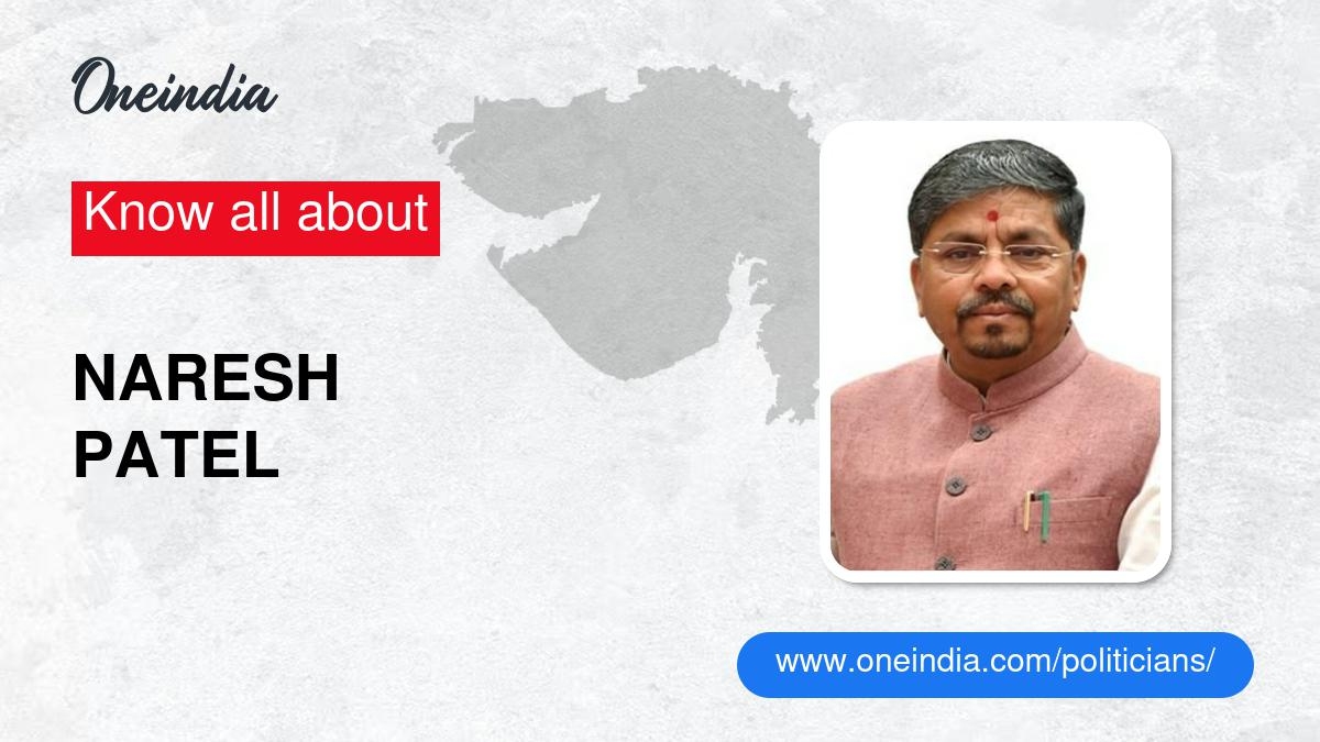Naresh Patel: Age, Biography, Education, Wife, Caste, Net Worth & More - Oneindia