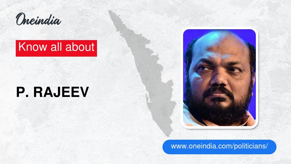P. Rajeev: Age, Biography, Education, Wife, Caste, Net Worth & More ...