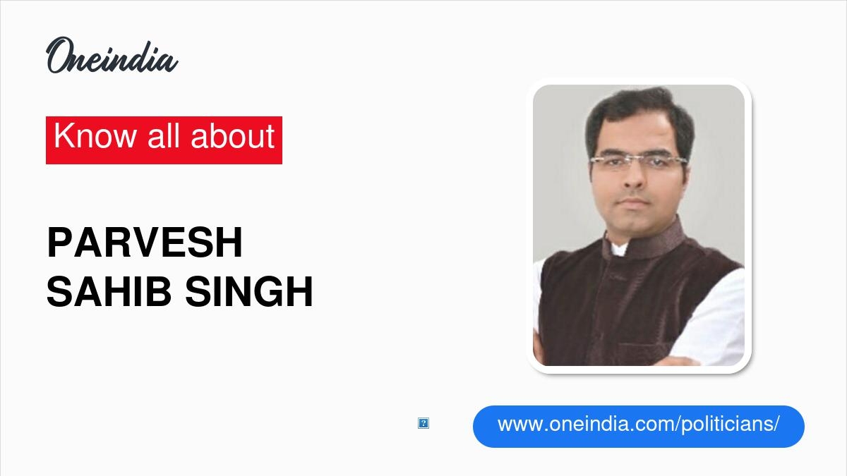 Parvesh Sahib Singh: Age, Biography, Education, Wife, Caste, Net Worth ...