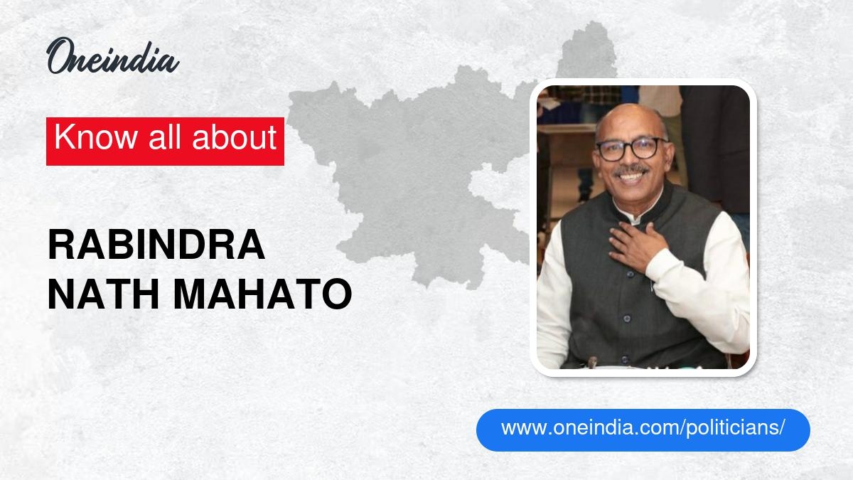 Rabindra Nath Mahato: Age, Biography, Education, Wife, Caste, Net Worth & More - Oneindia