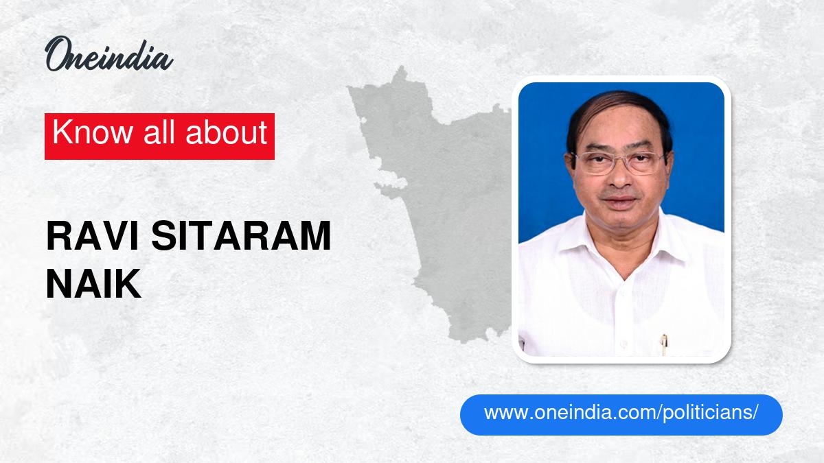 Ravi Sitaram Naik: Age, Biography, Education, Wife, Caste, Net Worth ...