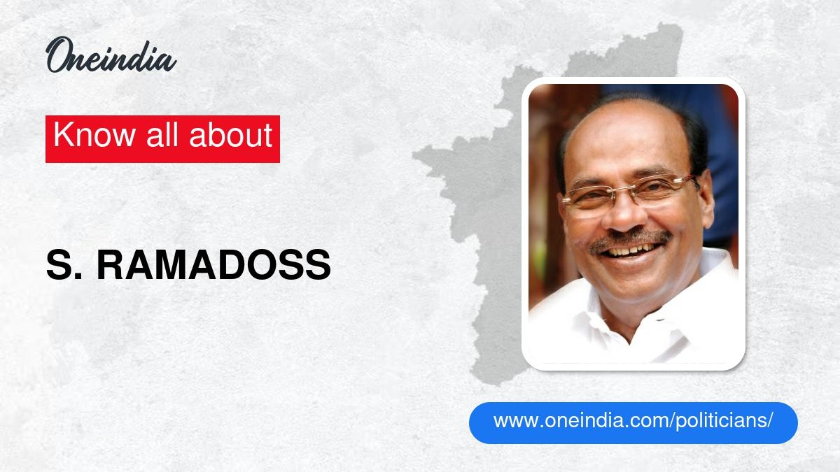 S. Ramadoss: Age, Biography, Education, Wife, Caste, Net Worth & More - Oneindia
