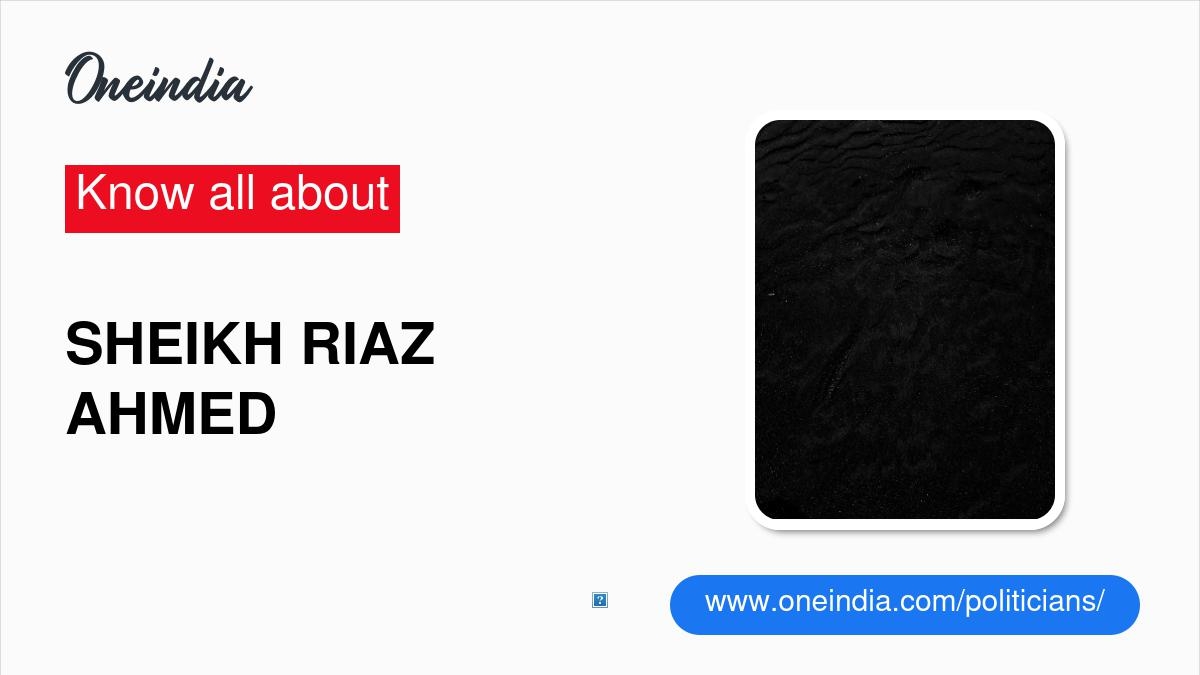 Sheikh Riaz Ahmed: Age, Biography, Education, Wife, Caste, Net Worth ...