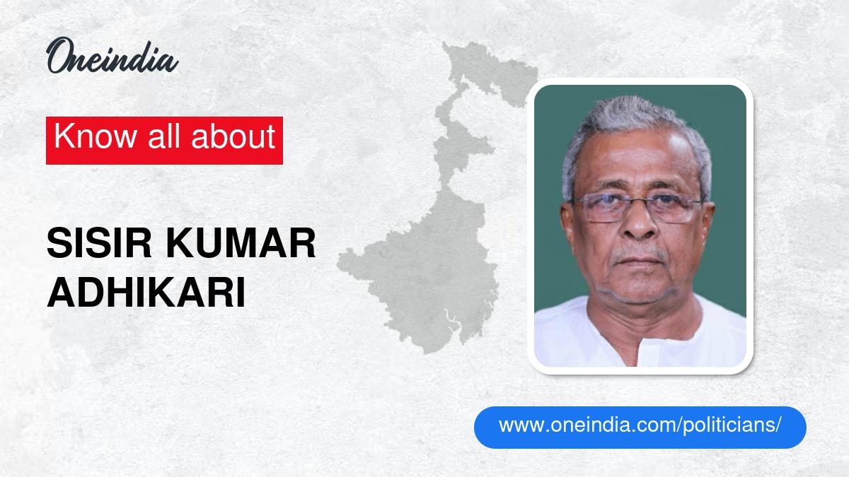 Sisir Kumar Adhikari: Age, Biography, Education, Wife, Caste, Net Worth ...