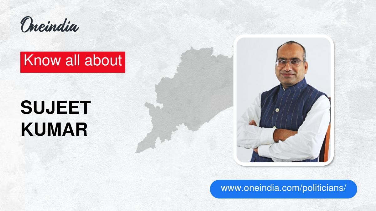 Sujeet Kumar: Age, Biography, Education, Wife, Caste, Net Worth & More - Oneindia