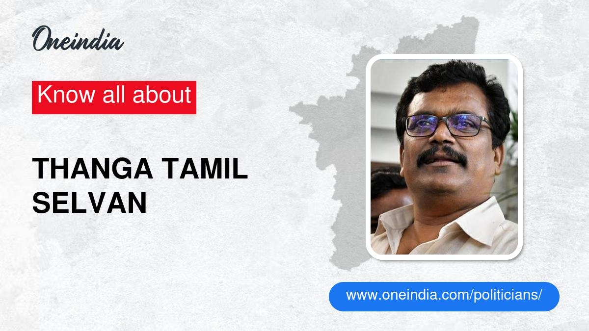 Thanga Tamil Selvan: Age, Biography, Education, Wife, Caste, Net Worth ...