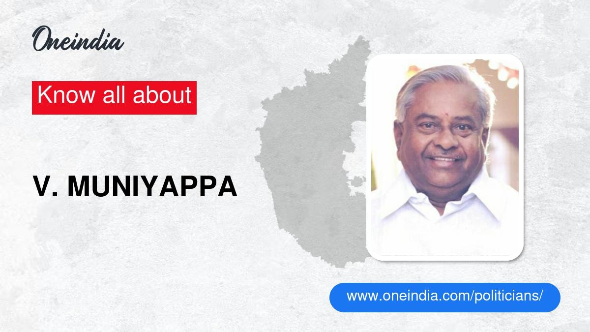 V. Muniyappa: Age, Biography, Education, Wife, Caste, Net Worth & More - Oneindia