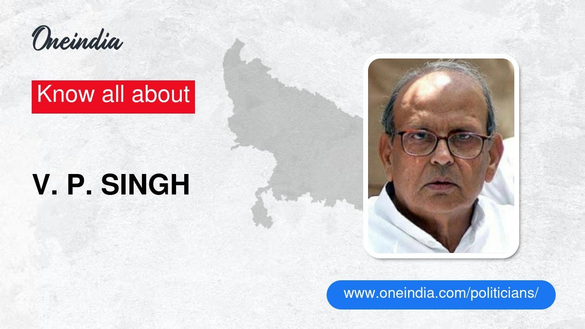 V. P. Singh: Age, Biography, Education, Wife, Caste, Net Worth & More ...