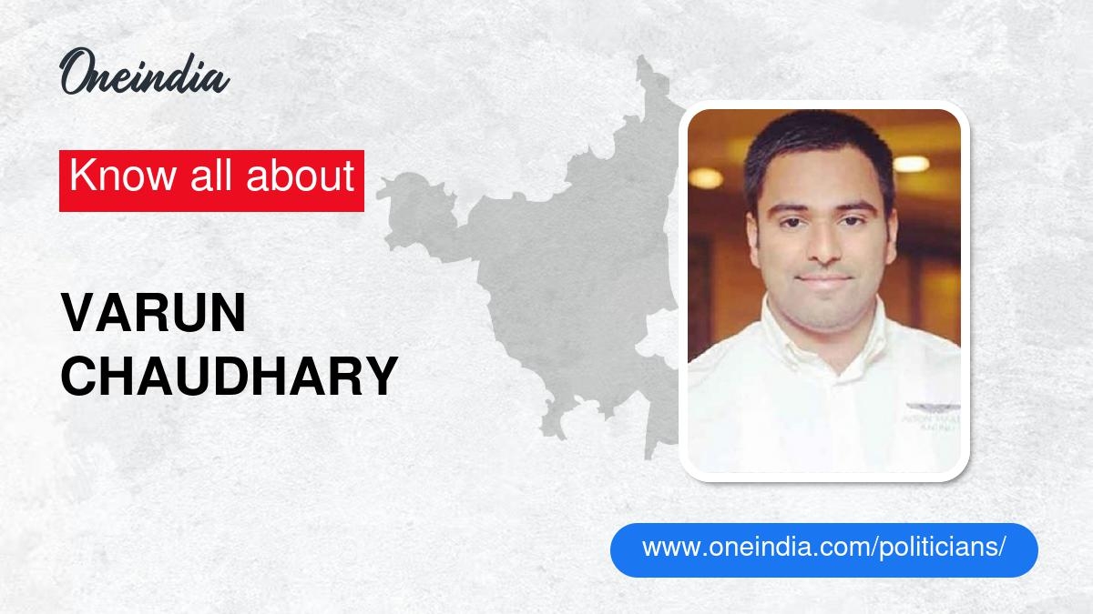 Varun Chaudhary: Age, Biography, Education, Family, Caste, Net Worth & More - Oneindia