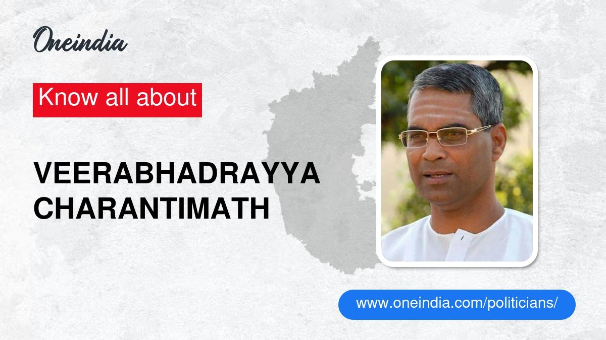 Veerabhadrayya Charantimath: Age, Biography, Education, Wife, Caste, Net Worth & More - Oneindia