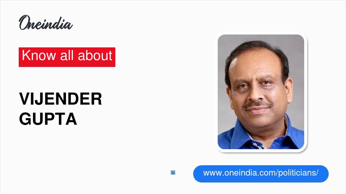Vijender Gupta: Age, Biography, Education, Wife, Caste, Net Worth ...
