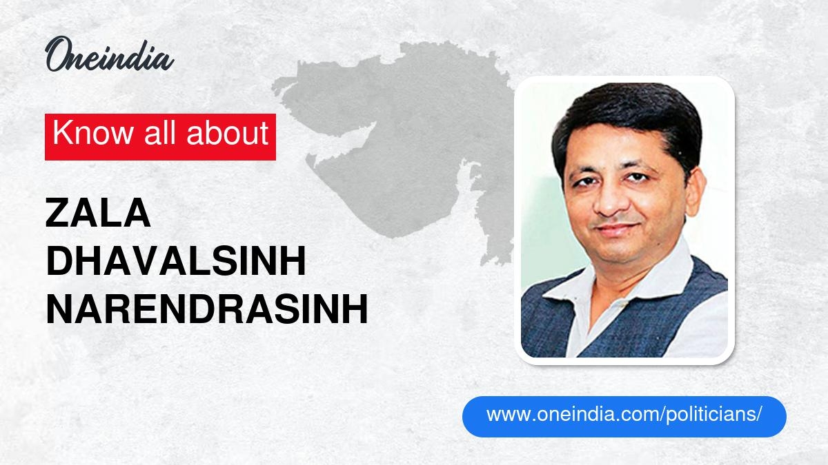 Zala Dhavalsinh Narendrasinh: Age, Biography, Education, Wife, Caste, Net Worth & More - Oneindia