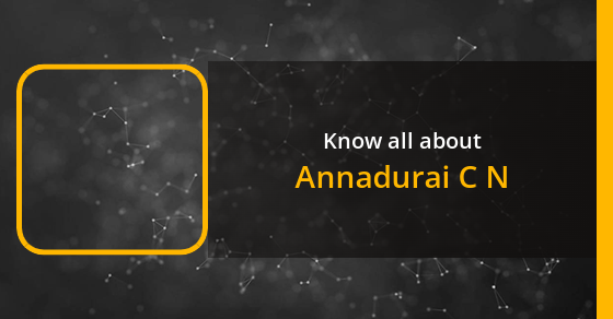 Annadurai C N: Age, Biography, Education, Wife, Caste, Net Worth & More ...