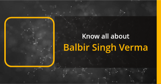 Balbir Singh Verma: Age, Biography, Education, Wife, Caste, Net Worth ...