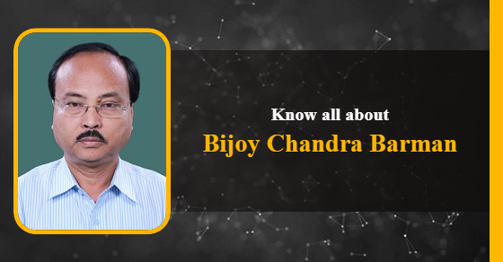 Bijoy Chandra Barman: Age, Biography, Education, Wife, Caste, Net Worth & More - Oneindia
