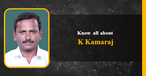 K Kamaraj: Age, Biography, Education, Wife, Caste, Net Worth & More ...
