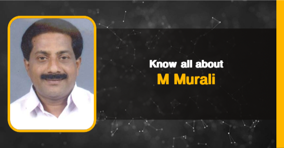 M Murali: Age, Biography, Education, Wife, Caste, Net Worth & More ...
