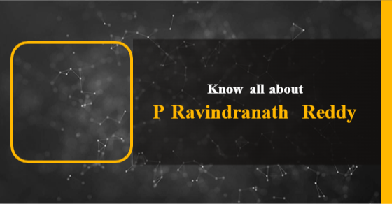 P Ravindranath Reddy: Age, Biography, Education, Wife, Caste, Net Worth ...
