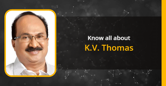 K.V. Thomas: Age, Biography, Education, Wife, Caste, Net Worth & More ...